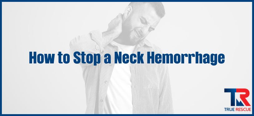 How to Stop a Neck Hemorrhage: Lifesaving Steps With Tips